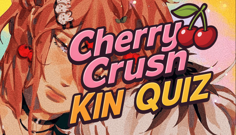 Cherry Crush Kin Quiz: Which Character Are You?