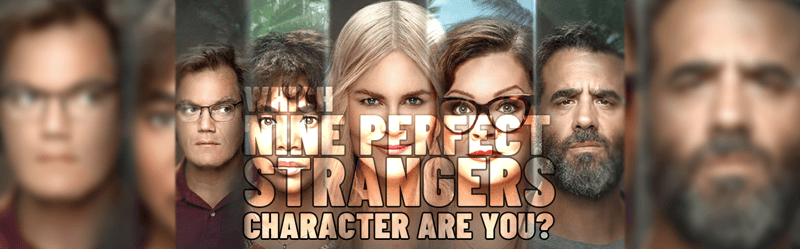 Which Nine Perfect Strangers Character Are You?